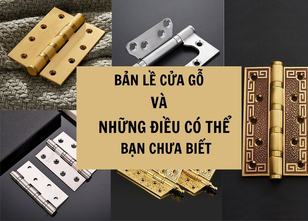 Bản lề cửa gỗ và những điều có thể bạn chưa biết - Phụ Kiện Thi Công